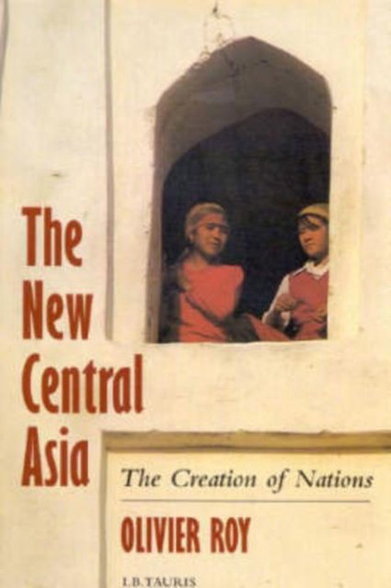New Central Asia, Olivier Roy | 9781845115524 | Boeken | bol