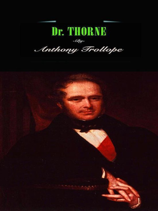 Dr. Thorne (ebook), Anthony Trollope | 1230001881141 | Boeken | bol.com