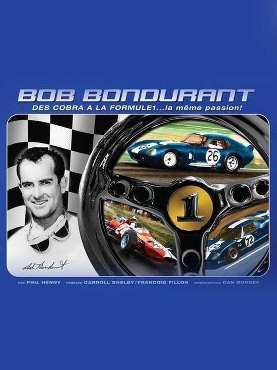 Bob Bondurant: DES COBRA A LA FORMULE 1…..la même passion…! (ebook ...