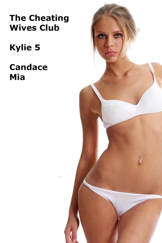 Candace Quickies - The Cheating Wives Club: Kylie 5 (ebook), Candace Mia |... | bol.com