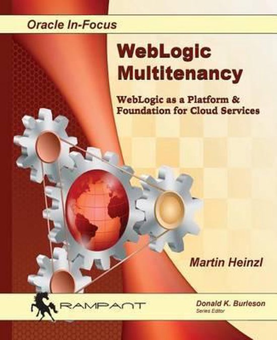 Oracle In-Focus- WebLogic Multitenancy | 9780986119422 | Martin Heinzl | Boeken | bol.com