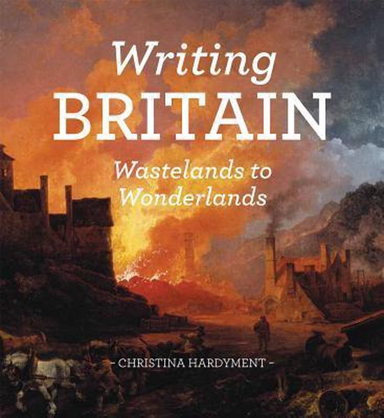 Writing Britain | 9780712358750 | Christina Hardyment | Boeken | bol.com