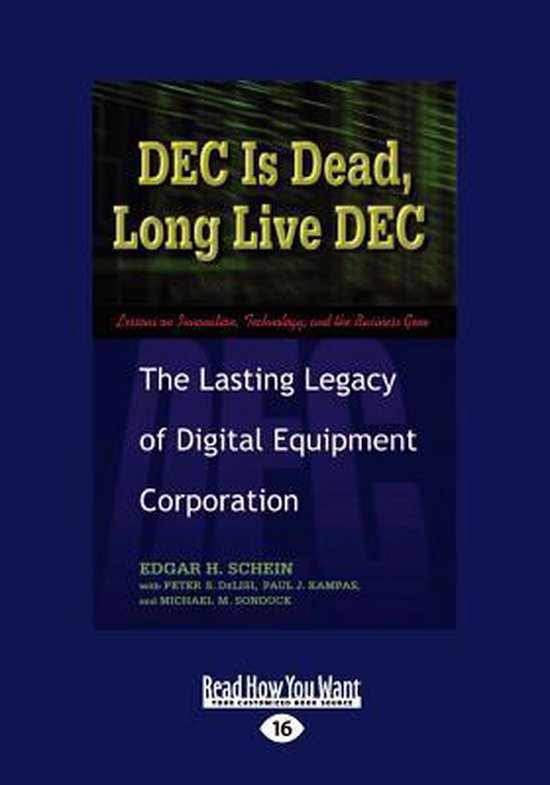 Dec is Dead, Long Live Dec | 9781458777676 | Edgar H. Schein | Boeken ...