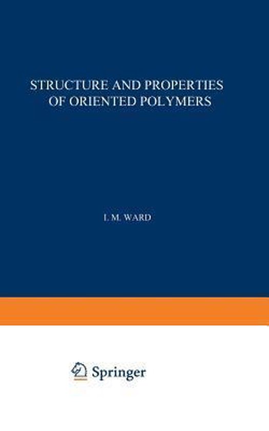 Structure and Properties of Oriented Polymers | 9789401098052 | I. Ward ...