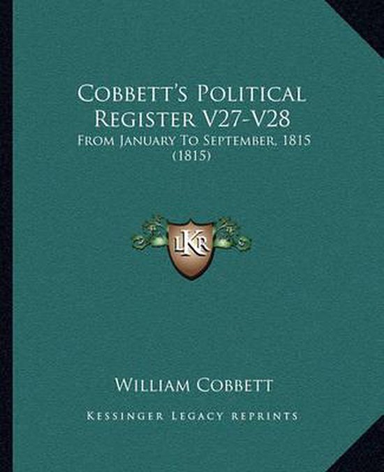 Cobbett's Political Register V27-V28, William Cobbett | 9781164607861 ...