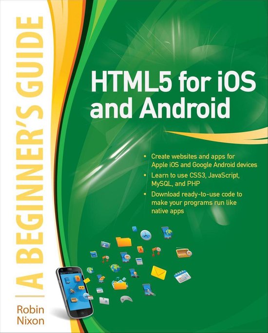 HTML5 for iOS and Android: A Beginner's Guide (ebook), Robin Nixon | 9780071756341 |... | bol.com