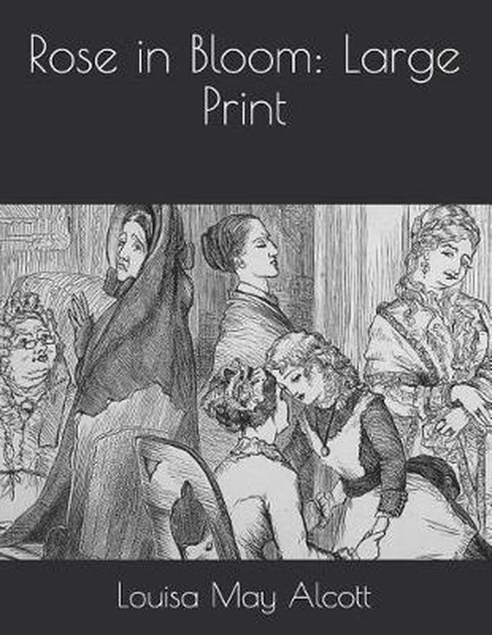 Rose in Bloom, Louisa May Alcott | 9781072831723 | Boeken | bol.com