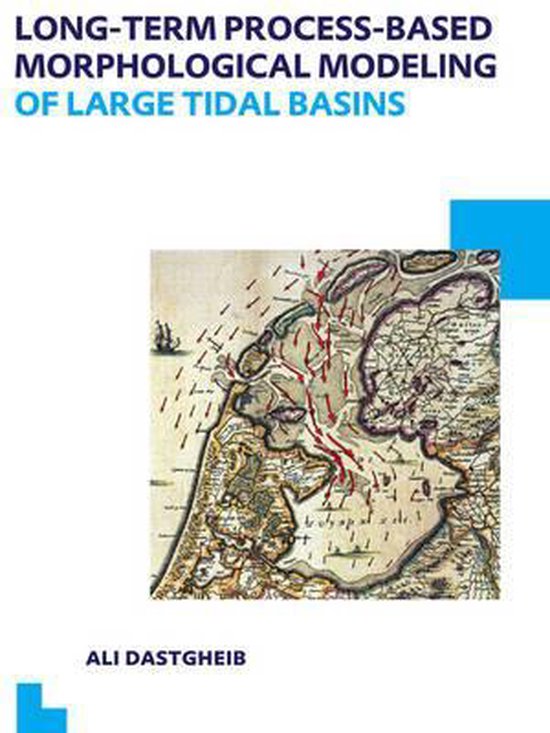 Long-Term Process-Based Morphological Modeling of Large Tidal Basins | 9781138000223 |... | bol