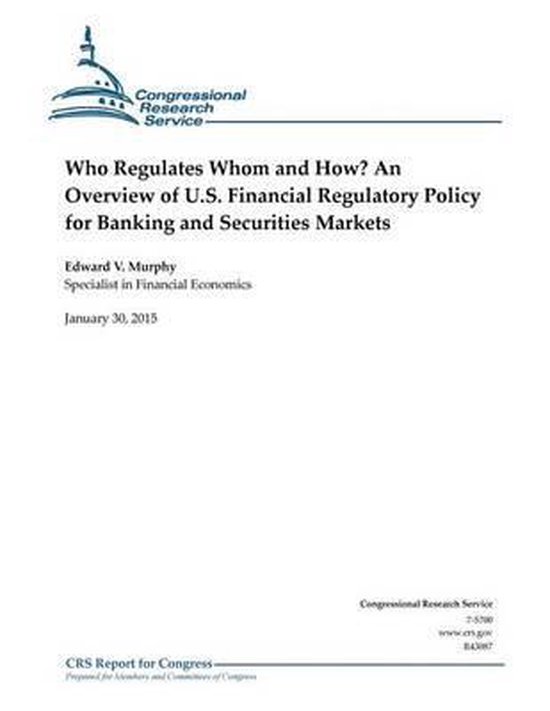 Crs Reports- Who Regulates Whom and How? An Overview of U.S. Financial ...