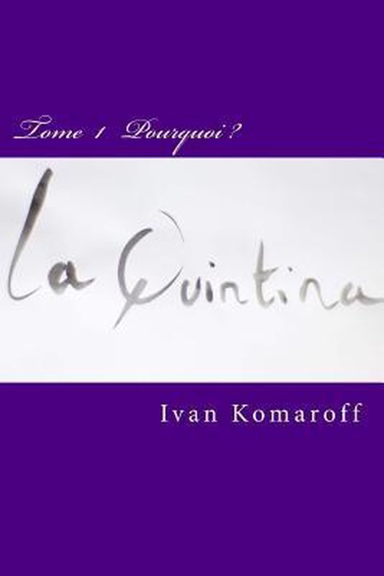Pourquoi ?- La Quintina, Ivan Komaroff | 9782955535110 | Boeken | bol