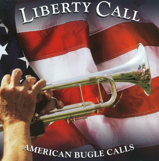 Liberty Call: American Bugle Calls | 0723721410759 | Boeken | bol
