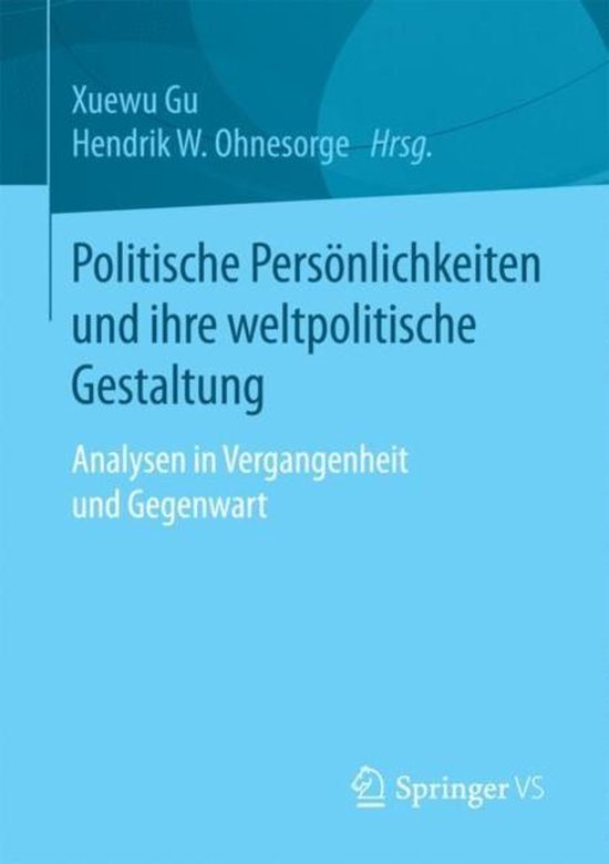 Politische Persoenlichkeiten und ihre weltpolitische Gestaltung ...