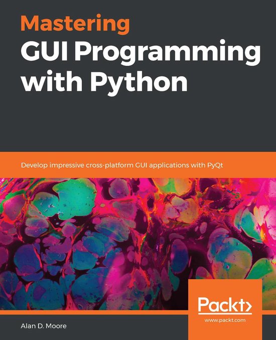Mastering GUI Programming with Python (ebook), Alan D. Moore | 9781789615821 | Boeken | bol