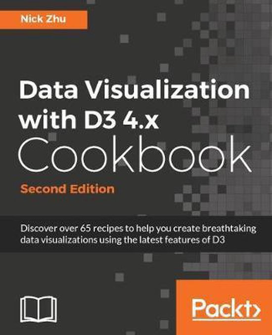 Data Visualization with D3 4.x Cookbook -, Nick Zhu | 9781786468253 ...