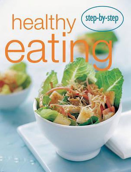 Step by Step Healhty Eating | 9781740450614 | Boeken | bol.com