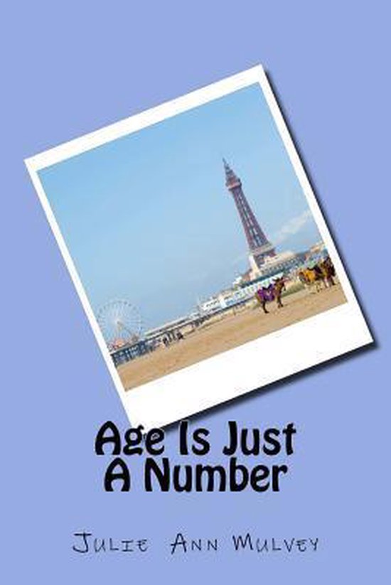 Age Is Just A Number, Julie Ann Mulvey | 9781514213926 | Boeken | bol.com