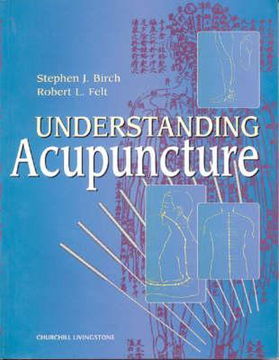 Understanding Acupuncture | 9780443061790 | Stephen J. Birch | Boeken | bol