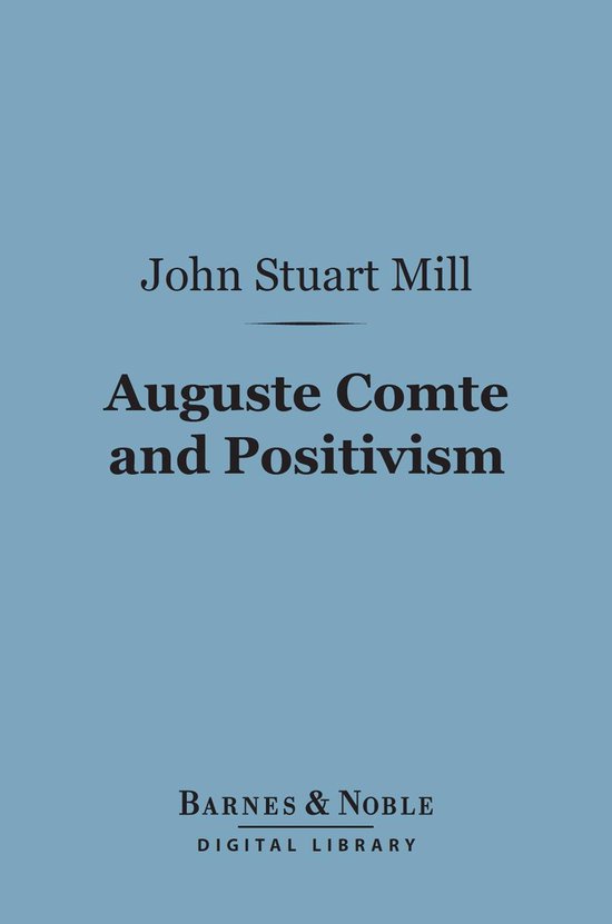 Barnes & Noble Digital Library - Auguste Comte and Positivism (Barnes & Noble Digital... | bol.com