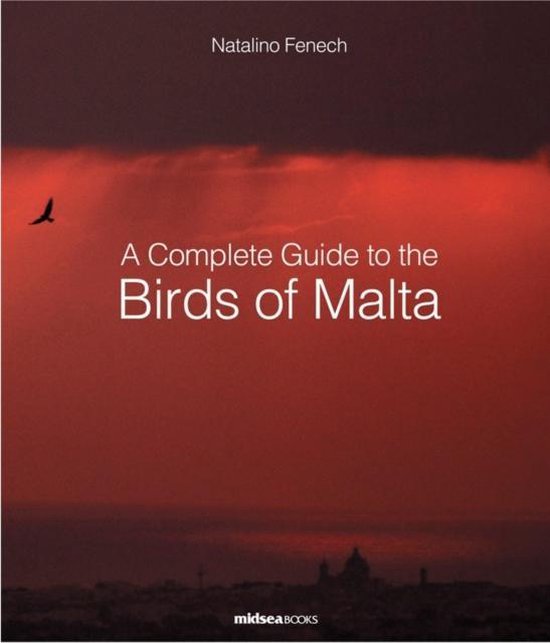 A Complete Guide to Birds of Malta | 9789993273103 | Natalino Fenech ...