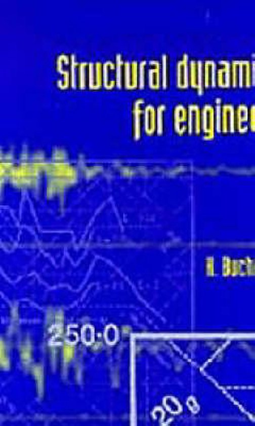 Structural Dynamics for Engineers, H.A. Buchholdt | 9780727725592 ...