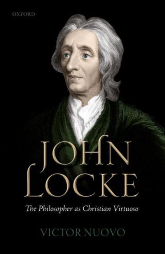 John Locke: The Philosopher as Christian Virtuoso | 9780198800552 ...