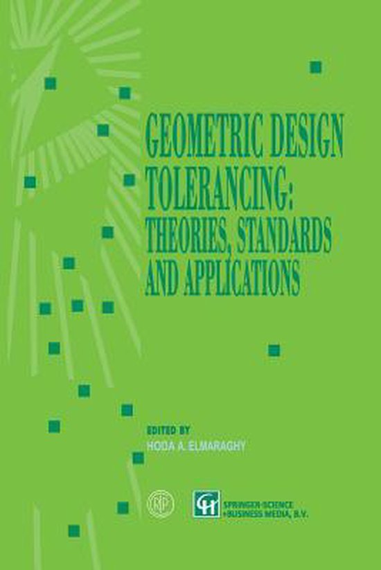 Geometric Design Tolerancing: Theories, Standards and Applications ...