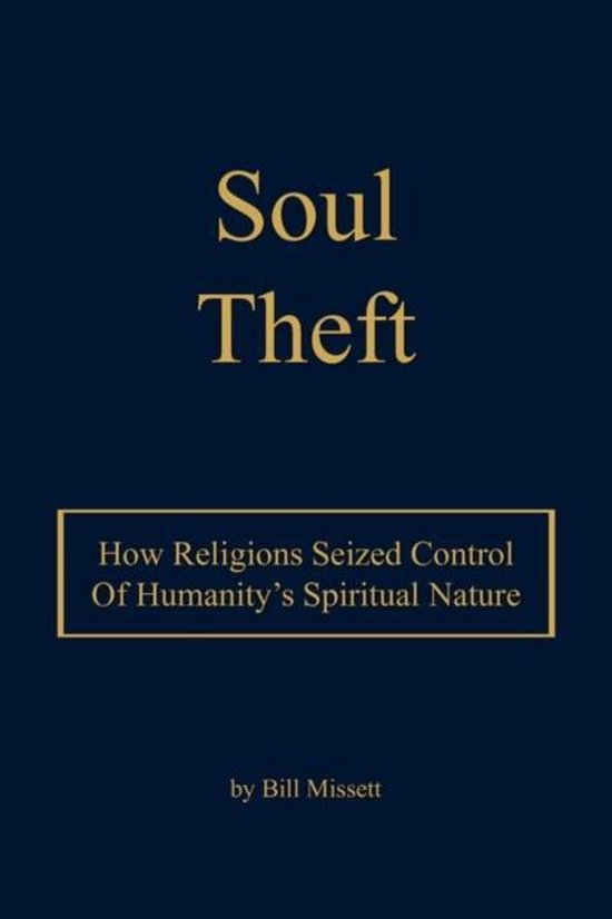Soul Theft, By Bill Missett | 9781434398185 | Boeken | bol.com