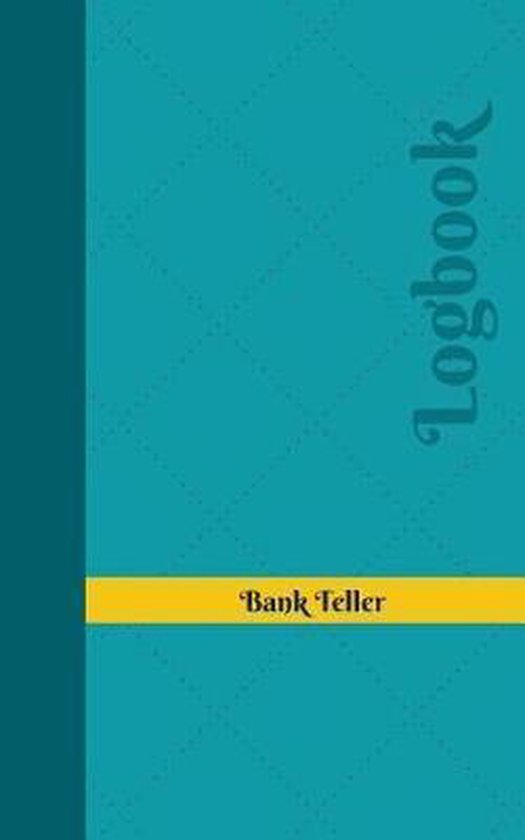Bank Teller Log, Unique Logbooks | 9781546792161 | Boeken | bol.com