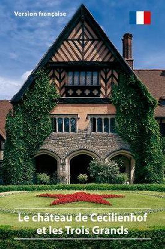Le chateau de Cecilienhof et les Trois Grands, Volker Althoff ...