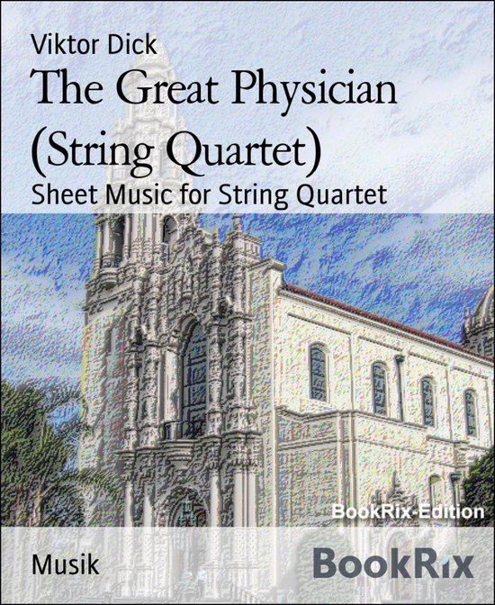 The Great Physician (String Quartet) (ebook), Viktor Dick ...