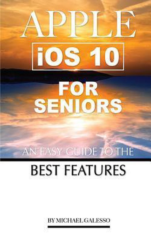 Apple Ios 10 for Seniors, Michael Galleso | 9781540668578 | Boeken ...