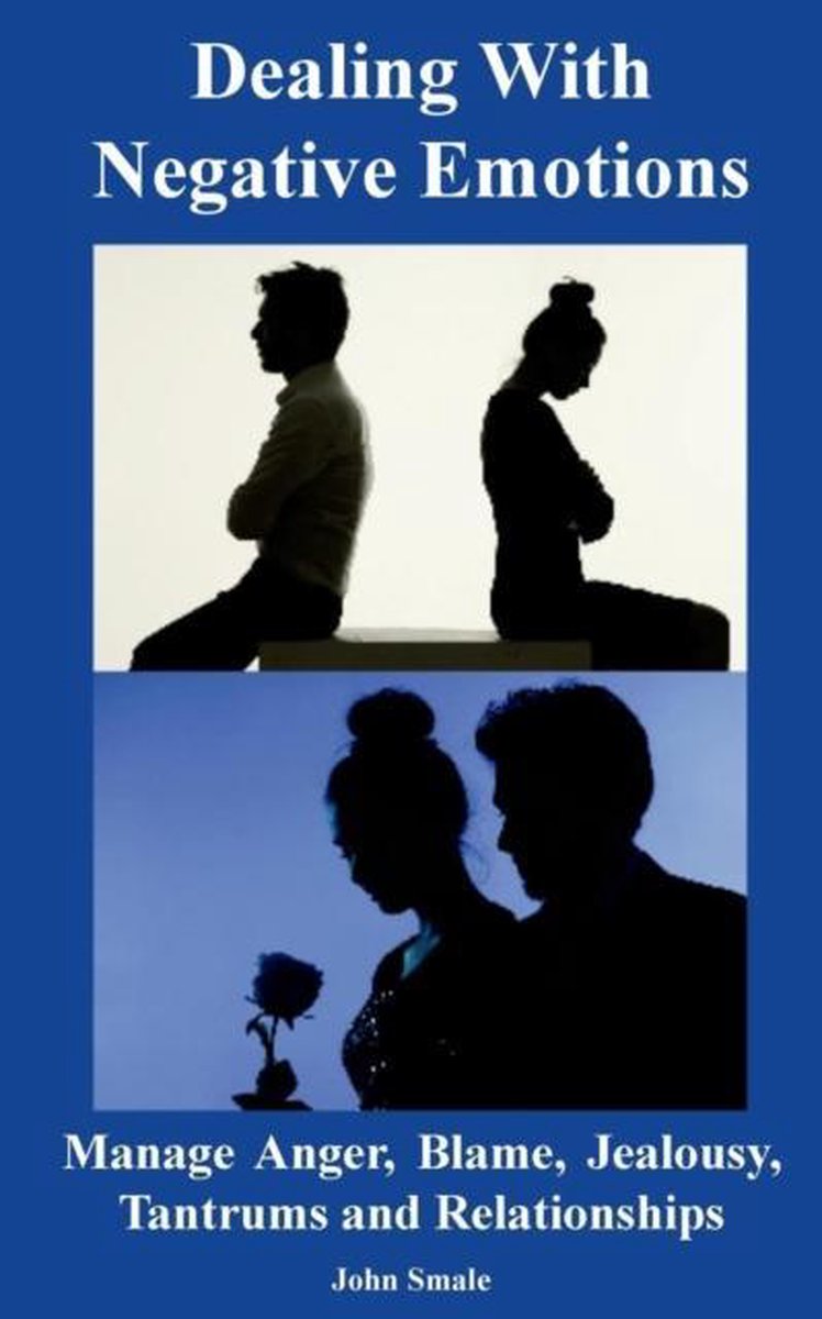 Dealing With Negative Emotions, John Smale | 9781910734209 | Boeken ...