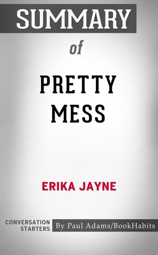 Summary Of Pretty Mess By Erika Jayne Conversation Starters Ebook