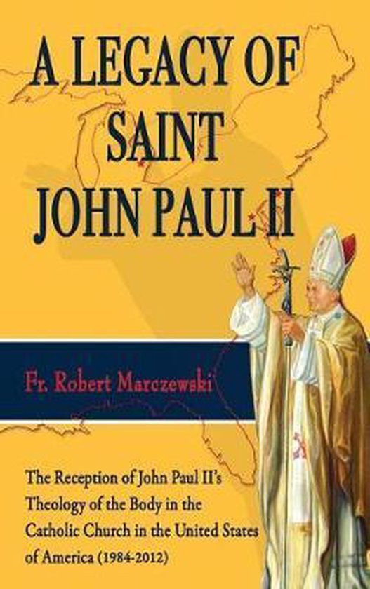 A Legacy of Saint John Paul II | 9780986133701 | Fr Robert Marczewski ...