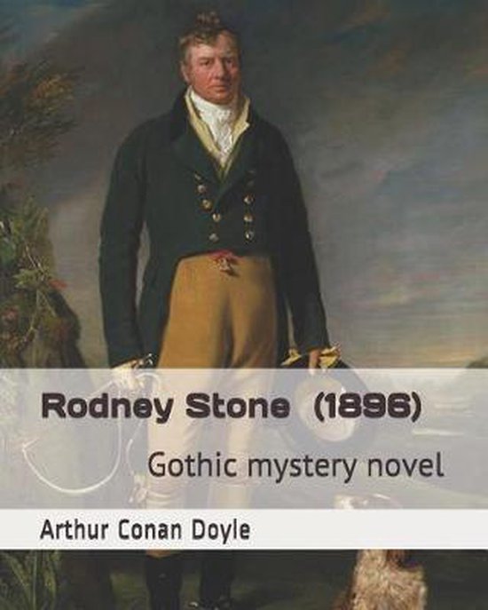 Rodney Stone (1896), Arthur Conan Doyle | 9781728869575 | Boeken | bol.com