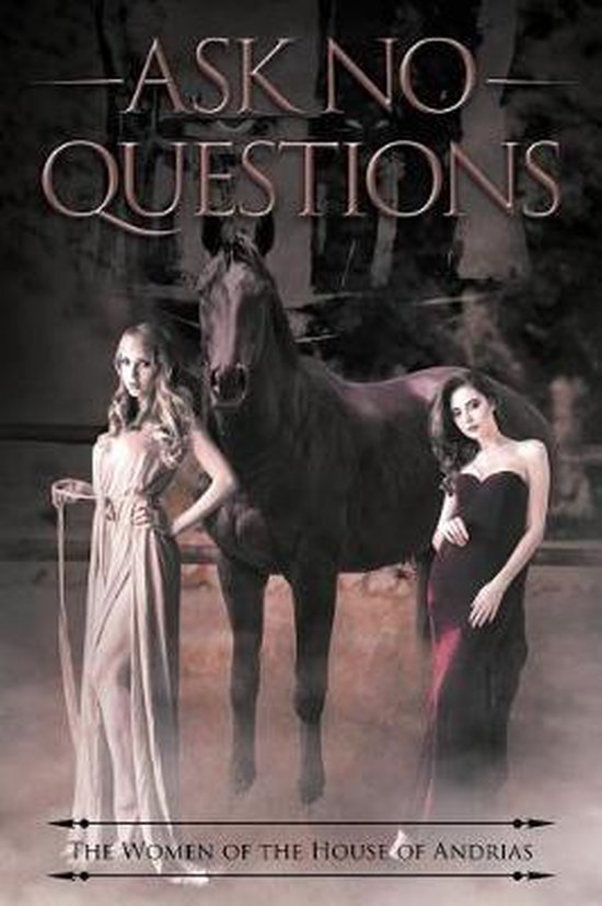 Ask No Questions, The Women Of The House Of Andrias | 9781642149517 ...