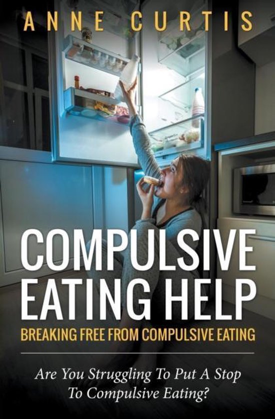 Compulsive Eating Help, Anne Curtis | 9781680329476 | Boeken | bol.com