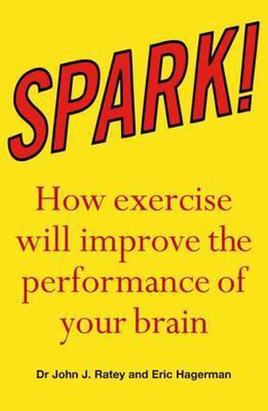 Spark, Dr. John J. Ratey | 9781847247209 | Boeken | bol