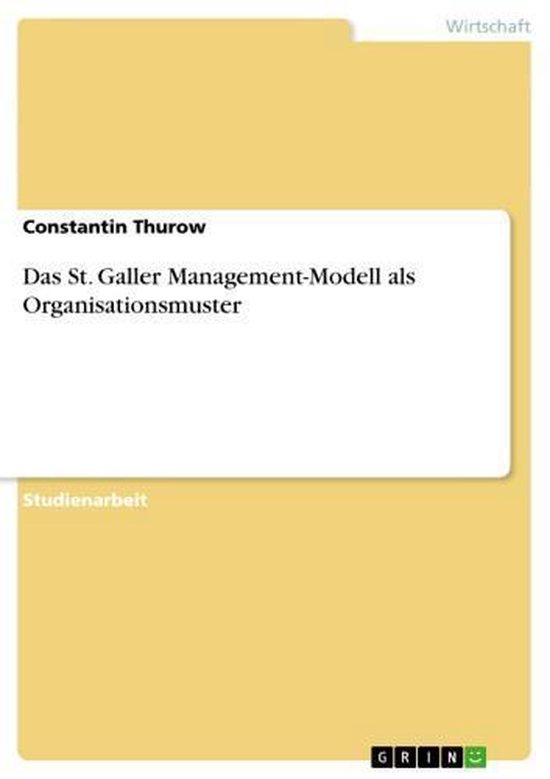 Das St. Galler Management-Modell als Organisationsmuster (ebook ...