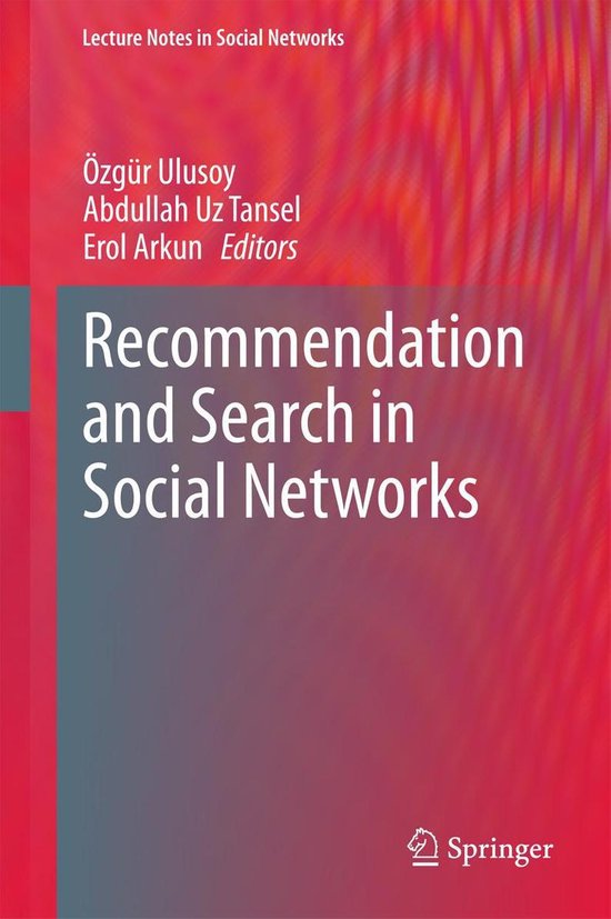 Lecture Notes in Social Networks - Recommendation and Search in Social ... Lecture Notes in Social Networks - Recommendation and Search in Social ...