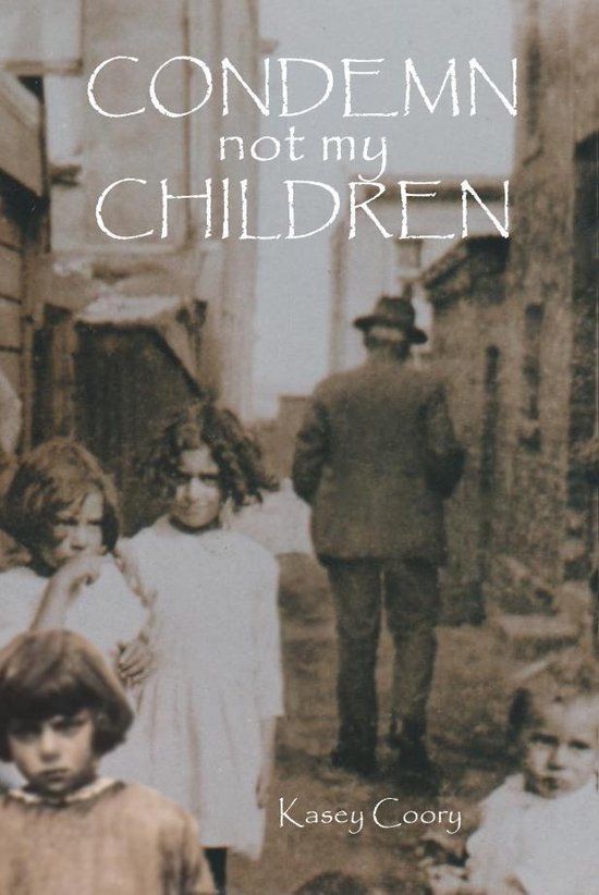 Condemn not my Children (ebook), Kasey Coory | 9780992598020 | Boeken ...