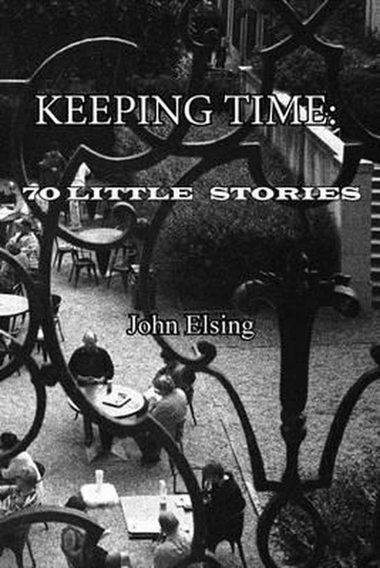 Keeping Time, John Elsing | 9781500862565 | Boeken | bol.com