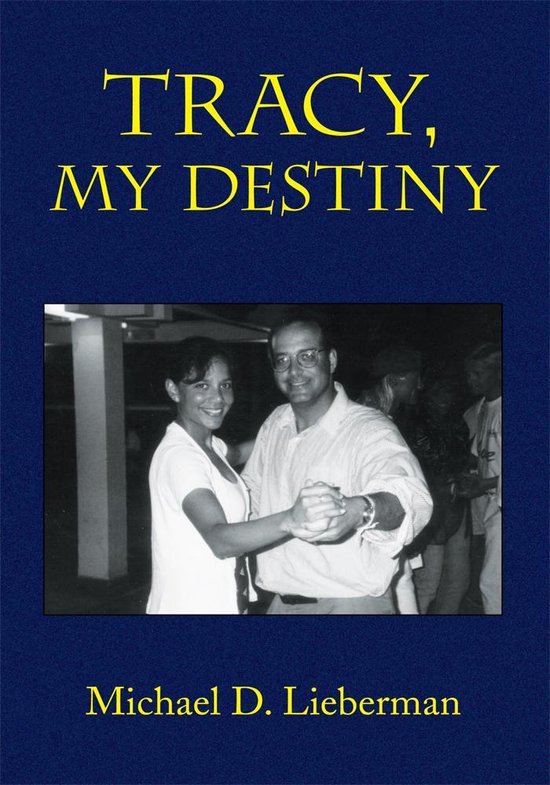 Tracy, My Destiny (ebook), Michael D Lieberman | 9781477162316 | Boeken ...