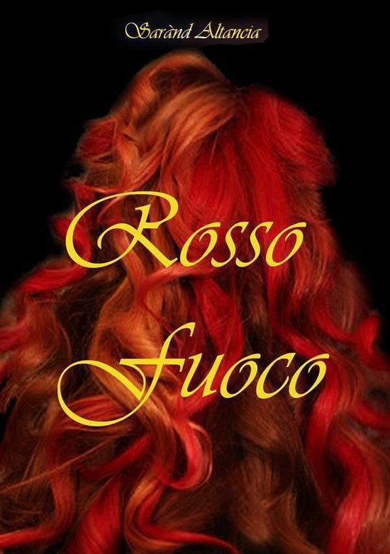 Rosso fuoco (ebook), Sarànd Altancia | 9786051762432 | Boeken | bol.com