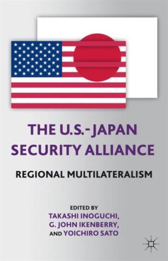 U.S.-Japan Security Alliance | 9781137353597 | Inoguchi Takashi | Boeken | bol.com