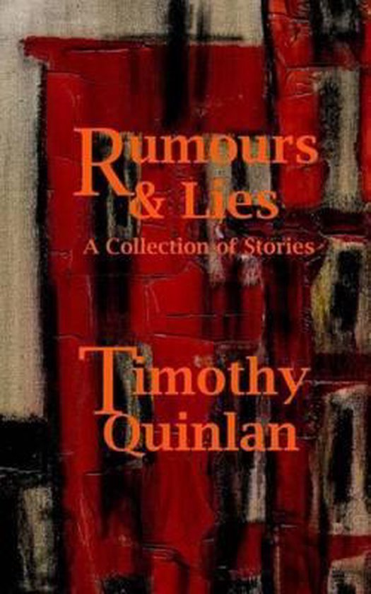 Rumours & Lies, Timothy Quinlan | 9781500656829 | Boeken | bol.com