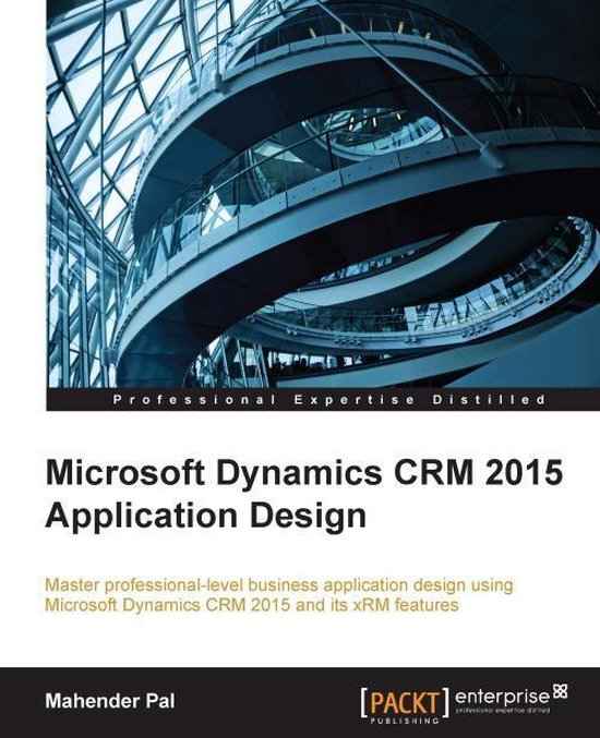 Microsoft Dynamics CRM 2015 Application Design (ebook), Mahender Pal ...