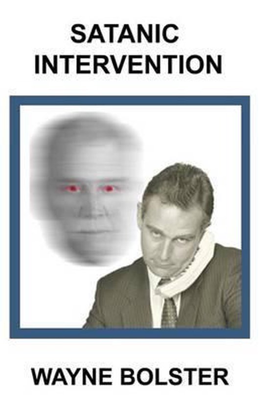 Satanic Intervention, Mr Wayne Bolster | 9781500552527 | Boeken | bol.com