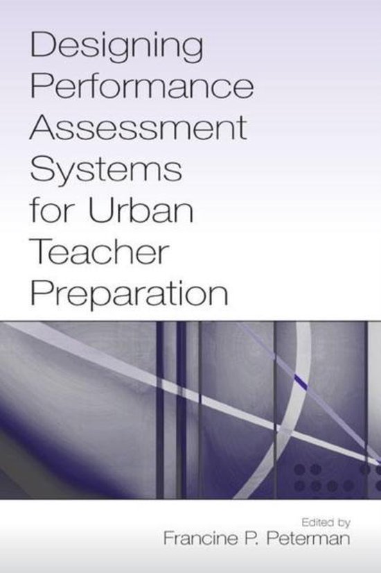 Designing Performance Assessment Systems for Urban Teacher Preparation ...