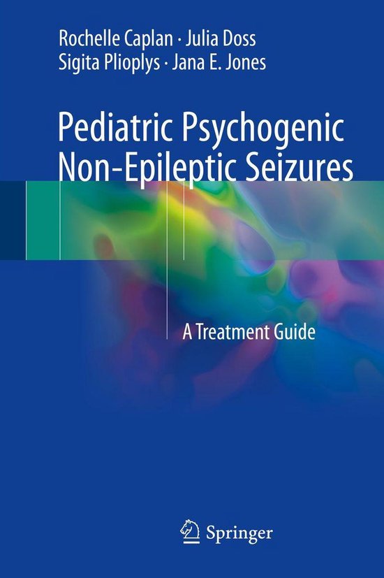Pediatric Psychogenic Non-Epileptic Seizures (ebook), Rochelle Caplan ...